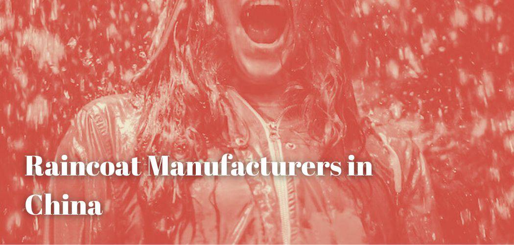 List Of Raincoat Manufacturers In China