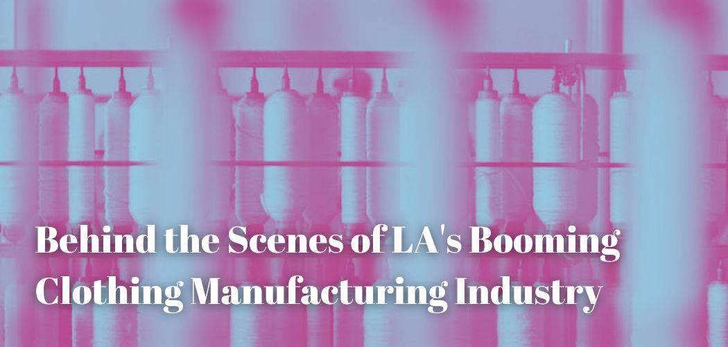 List Of Clothing Manufacturers In LA